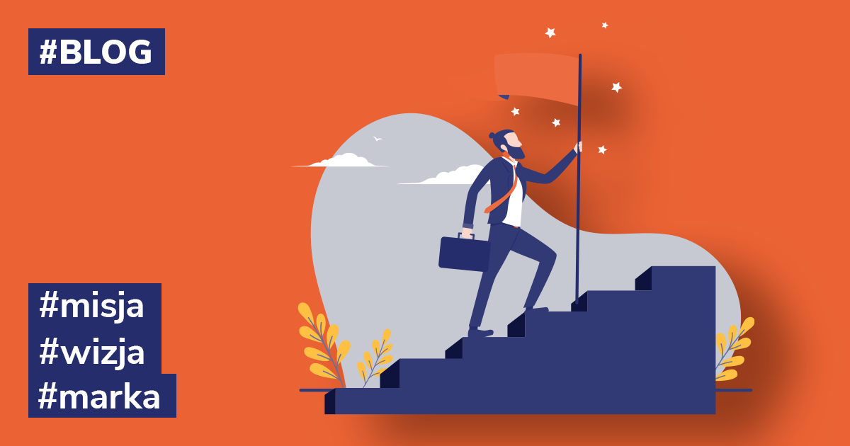 Misja, wizja i wartości firmy – dlaczego to ważne, żeby je określić