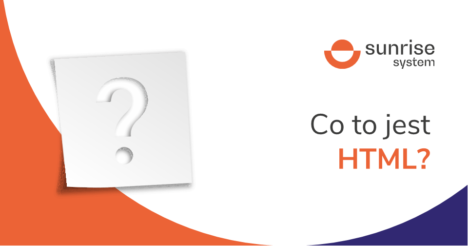o to jest HTML? Definicja w słowniku – Sunrise System